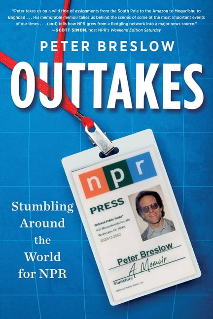 Outtakes: Stumbling Around the World for NPR, (Paperback) - Walmart.com