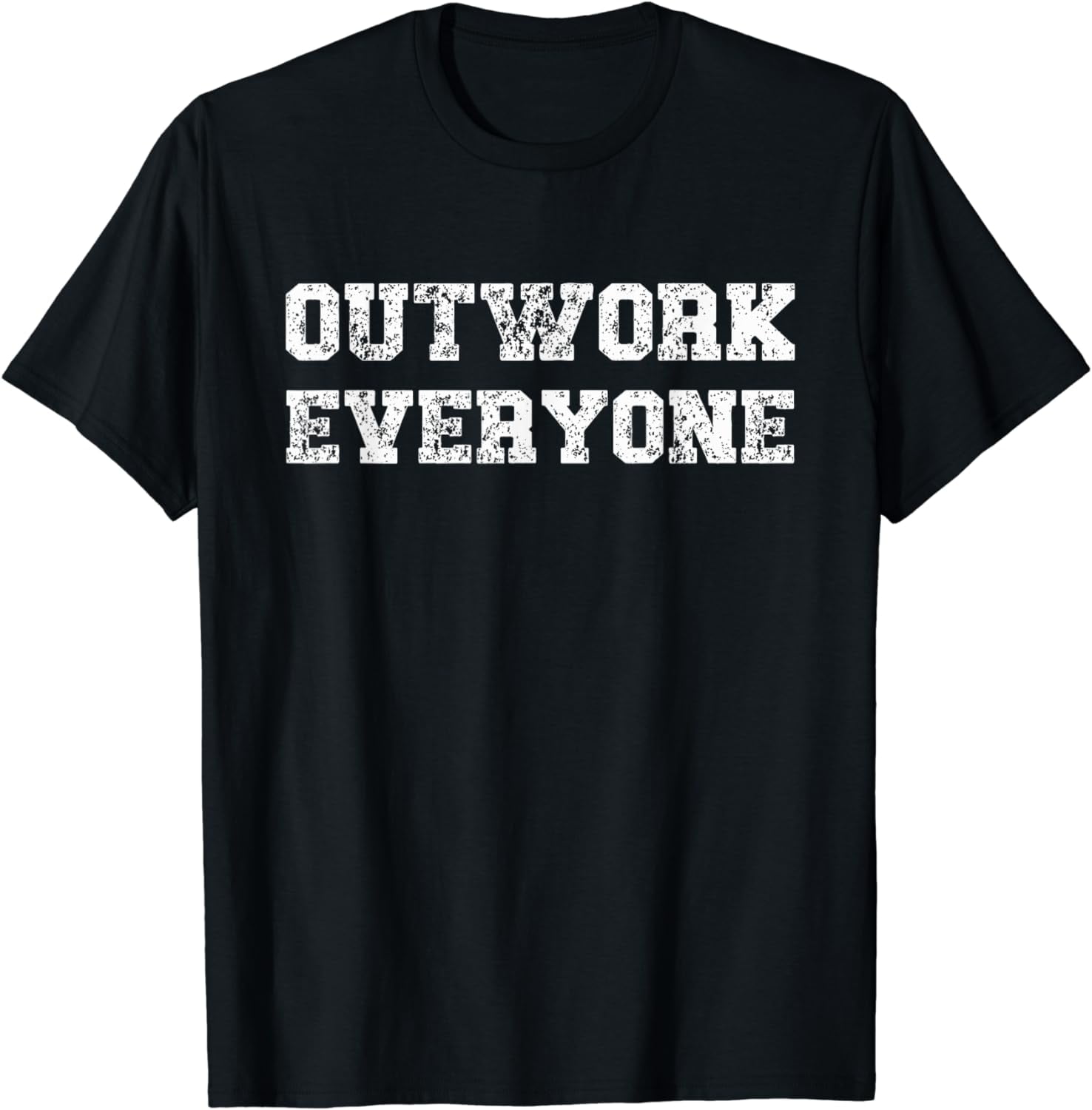 Outwork Everyone Motivational Military Workout T-Shirt - Walmart.com