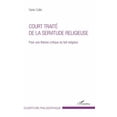 Ouverture Philosophique Court traité de la servitude religieuse: Pour ...