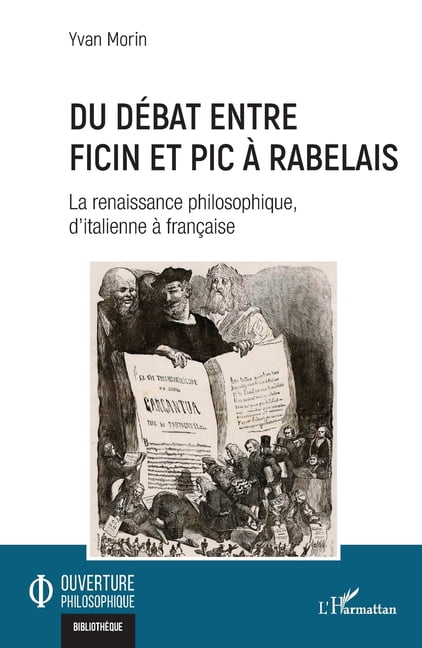 Ouverture Philosophique Du dÃ©bat entre Ficin et Pic Ã Rabelais: La ...