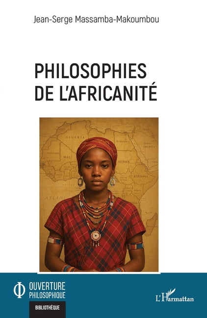 Ouverture Philosophique Philosophies de l'africanitÃ©, (Paperback ...