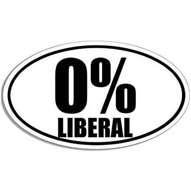 Anti Liberal Bumper Stickers Funny Liberal Political Bumper Sticker