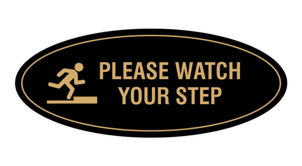 Oval Classy Please Watch Your Step Sign (Black Gold) - Large 3.6x9 ...