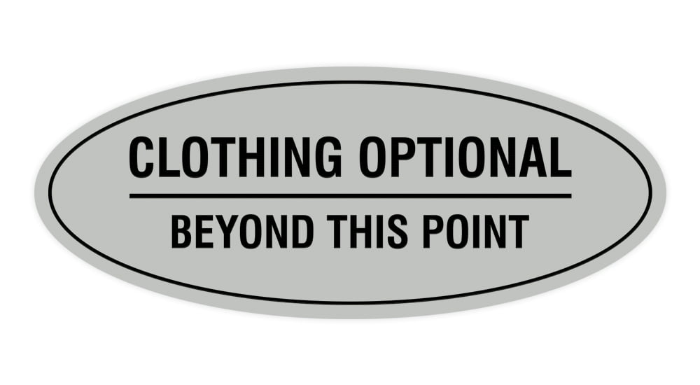 Oval Clothing Optional Beyond This Point Sign (Lt Gray) - Medium 2.75x7 ...