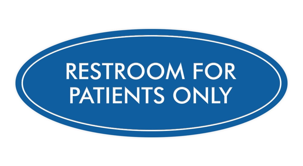 Oval Restroom For Patients Only Sign (Blue) - Large 3.6x9" - Walmart.com