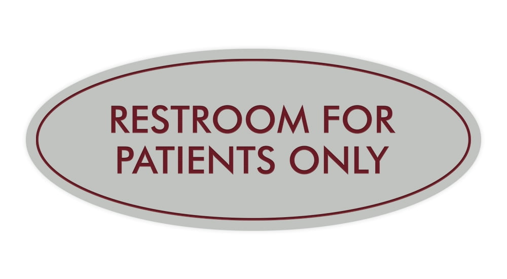 Oval Restroom For Patients Only Sign (Light Grey / Burgundy) - Large 3 ...