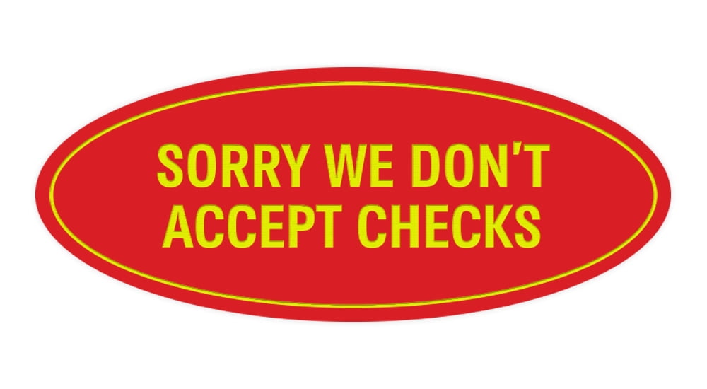 Oval SORRY WE DON'T ACCEPT CHECKS Sign (Red/Yellow) - Small 2x5 ...