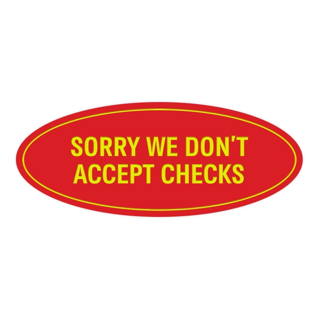 Oval SORRY WE DON'T ACCEPT CHECKS Sign (Red/Yellow) - Small 2x5 ...