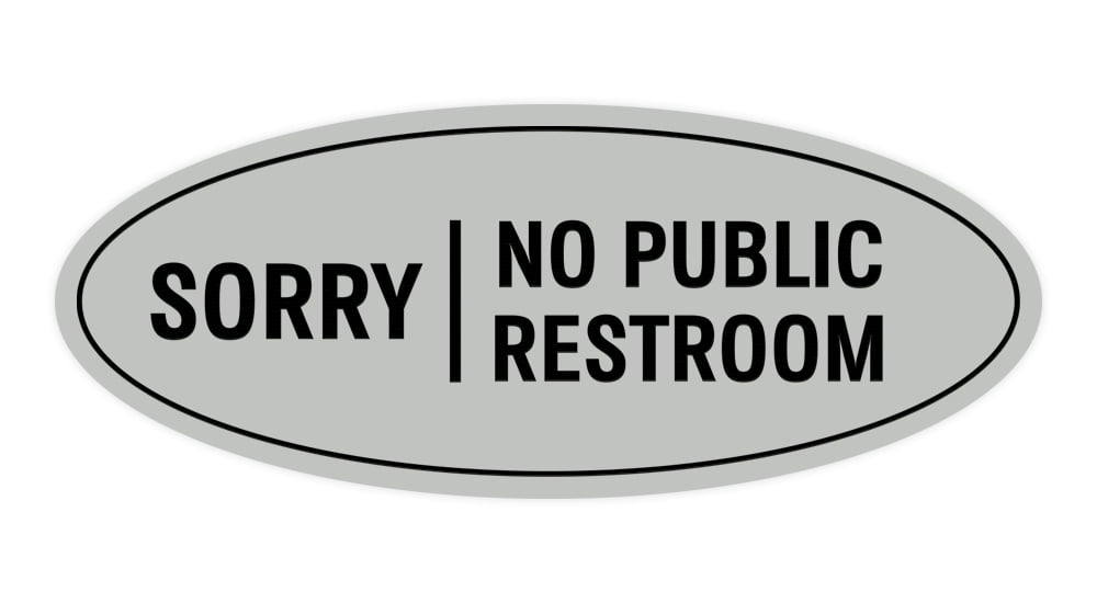 Oval Sorry No Public Restroom Sign (Lt Gray) - Small 2x5" - Walmart.com