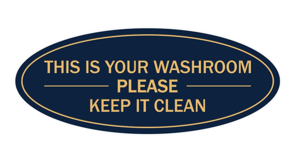 Oval THIS IS YOUR WASHROOM PLEASE KEEP IT CLEAN Sign (Navy Blue/Gold ...