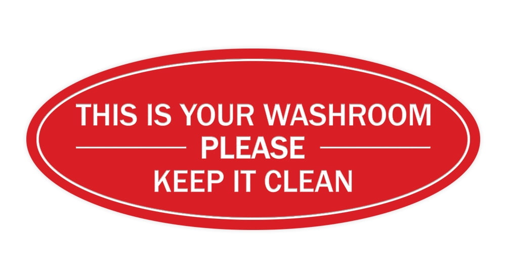 Oval THIS IS YOUR WASHROOM PLEASE KEEP IT CLEAN Sign (Red) - Small 2x5 ...