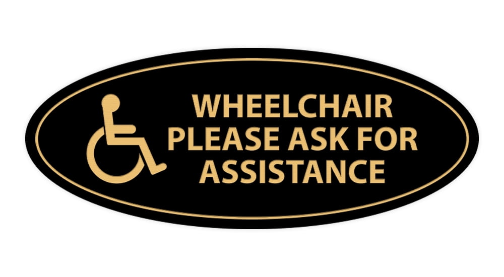 Oval WHEELCHAIR PLEASE ASK FOR ASSISTANCE Sign (Black /Gold) - Small ...