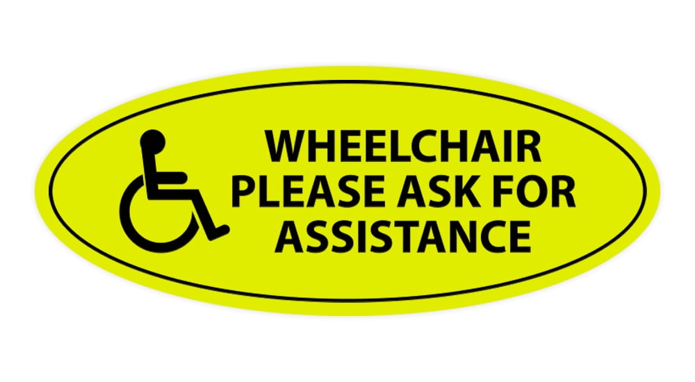 Oval WHEELCHAIR PLEASE ASK FOR ASSISTANCE Sign (Yellow / Black) - Small ...