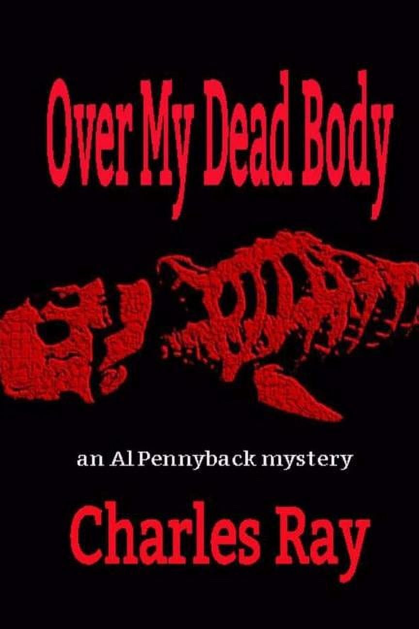 Over My Dead Body: an Al Pennyback mystery (Volume 27) - Walmart.com
