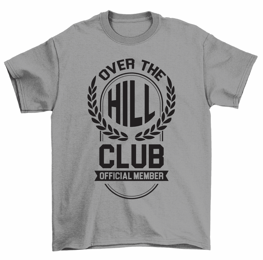 Over The Hill Club Official Member T-Shirt Birthday Retirement Tee Men ...