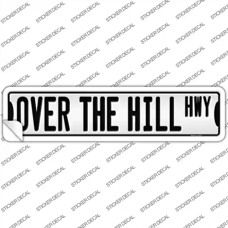 Over The Hill Highway Novelty Narrow Sticker Decal Small - Walmart.com