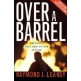 Over a Barrel: Breaking Oil's Grip on Our Future (Paperback) - Walmart.com