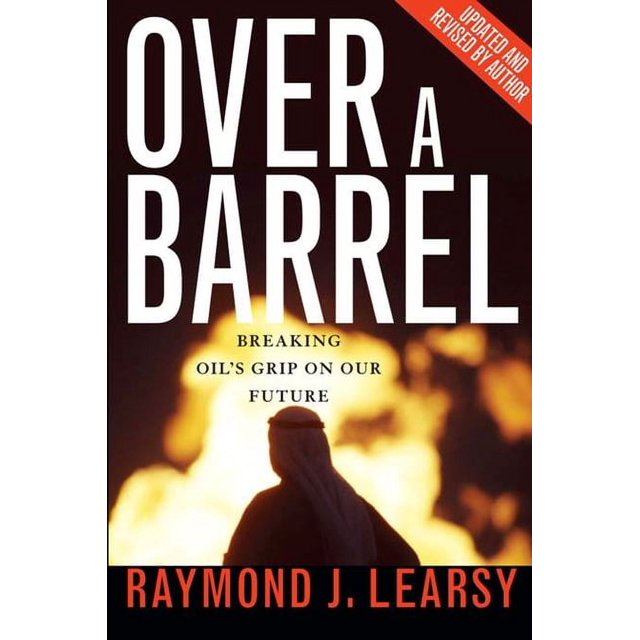 Over a Barrel : Breaking Oil's Grip on Our Future (Paperback) - Walmart.com