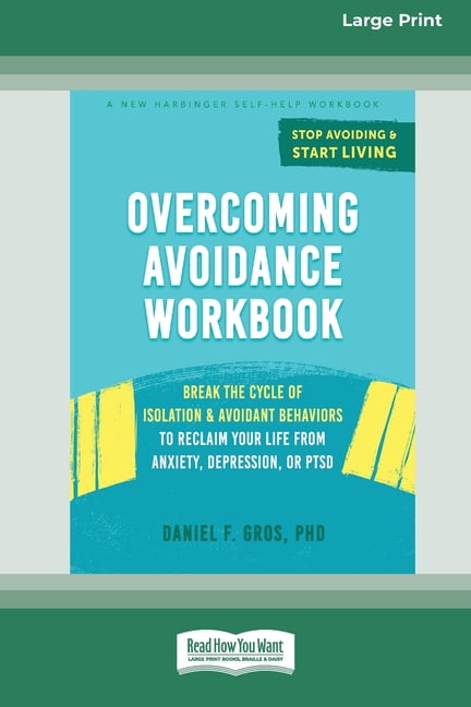 Overcoming Avoidance Workbook: Break the Cycle of Isolation and ...