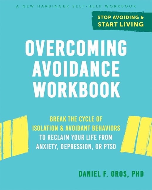 Pre-Owned Overcoming Avoidance Workbook: Break the Cycle of Isolation ...