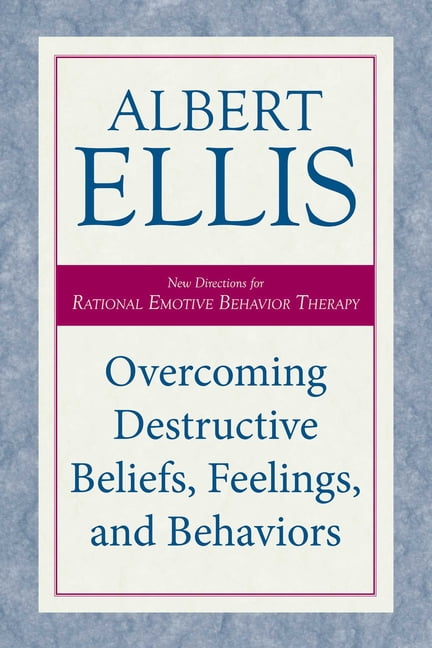 Overcoming Destructive Beliefs, Feelings, and Behaviors: New Directions ...