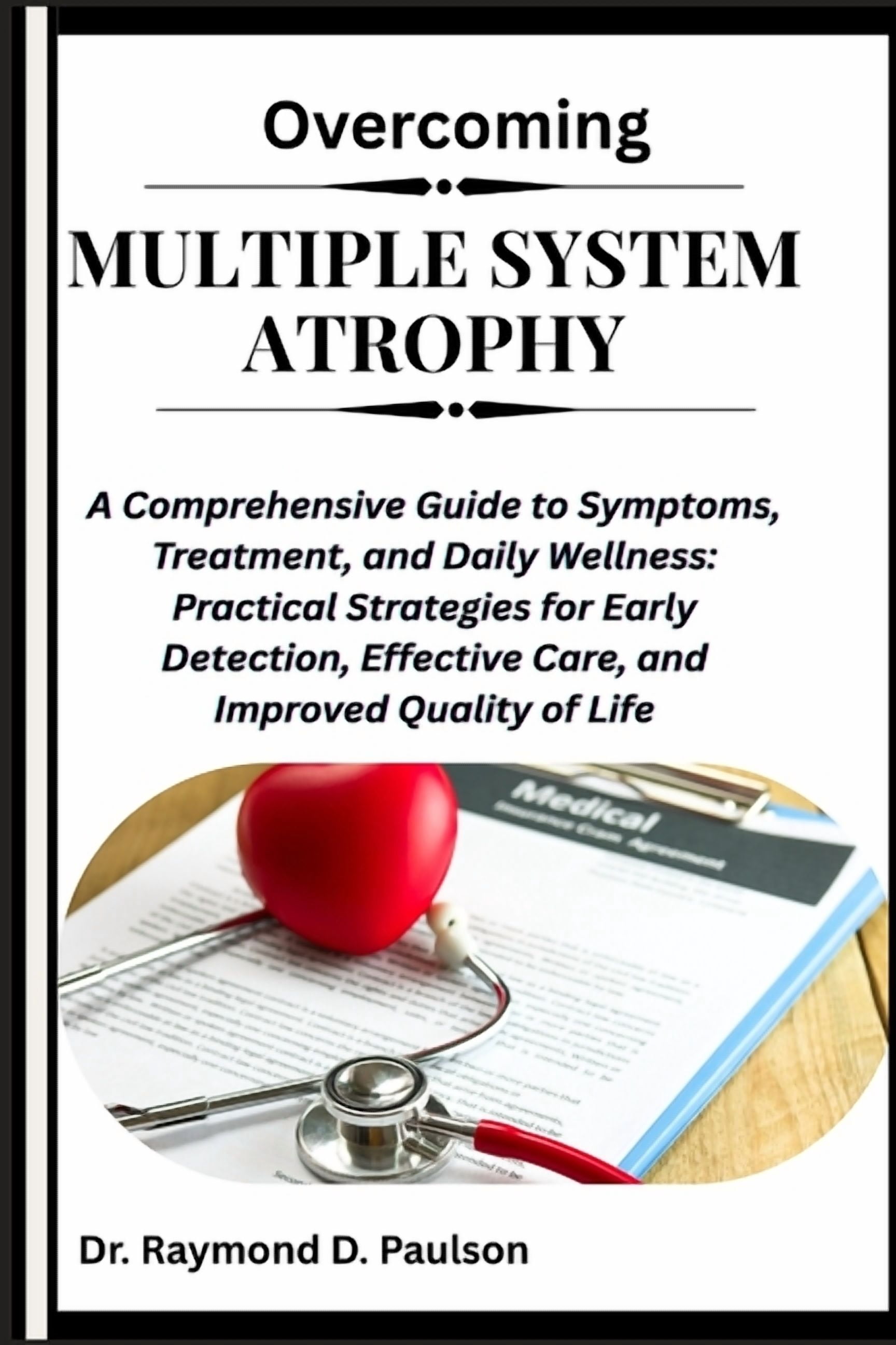 Overcoming Multiple System Atrophy: A Comprehensive Guide to Symptoms ...