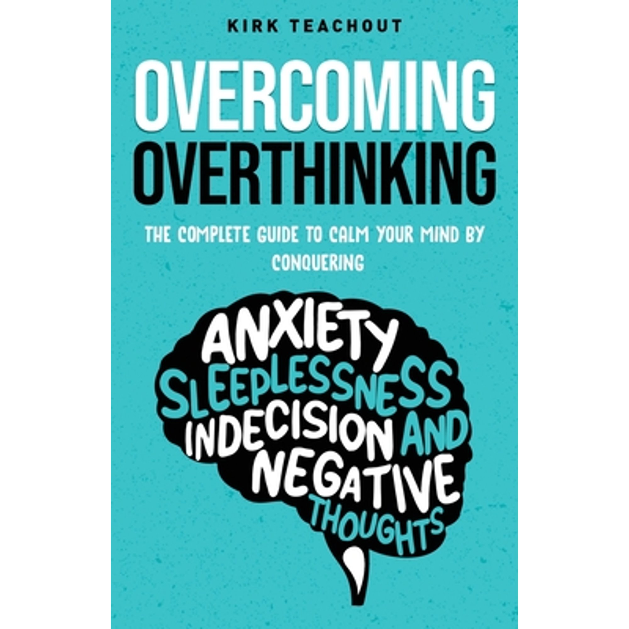 Pre-Owned Overcoming Overthinking: The Complete Guide to Calm Your Mind ...
