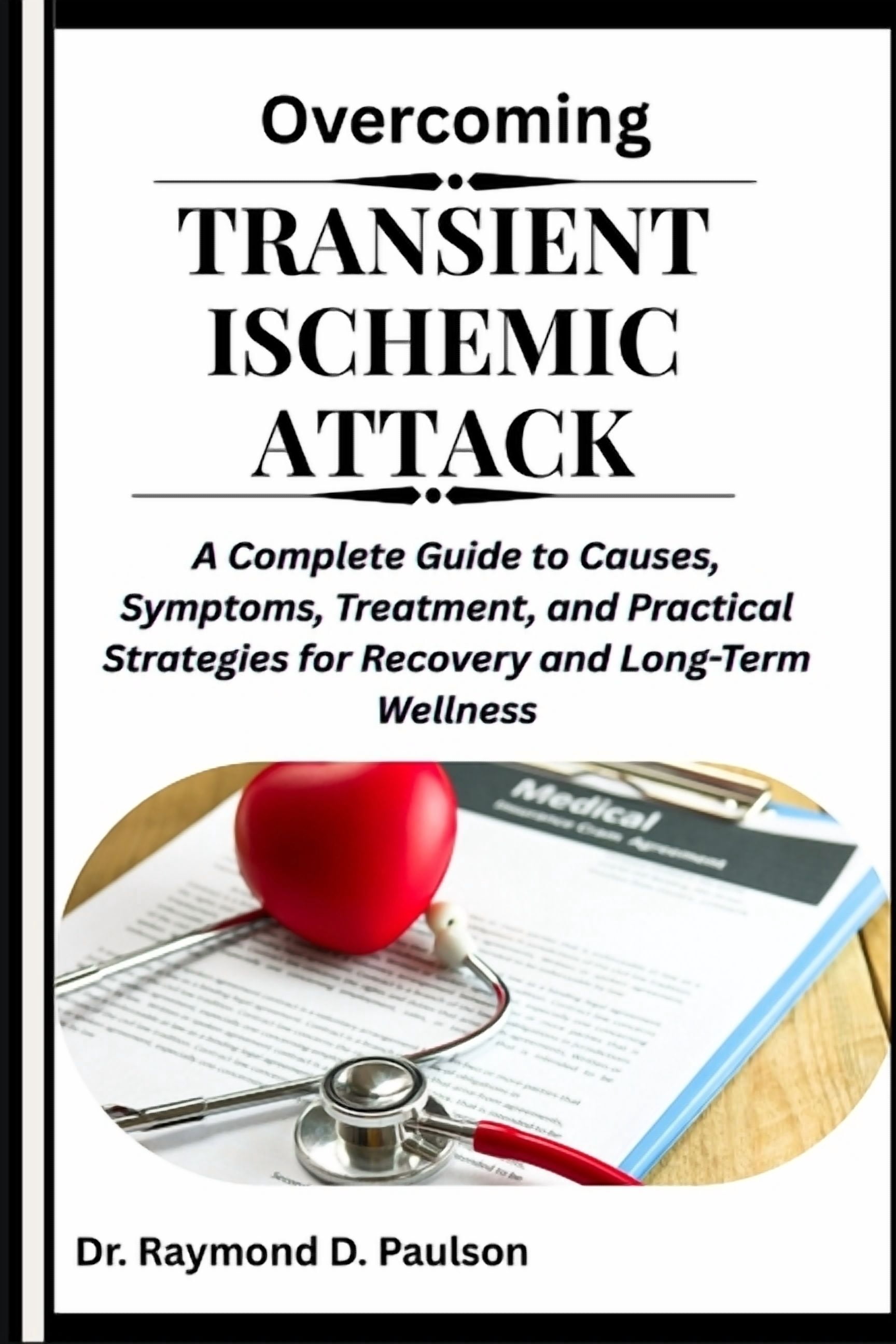 Overcoming Transient Ischemic Attack: A Complete Guide to Causes ...