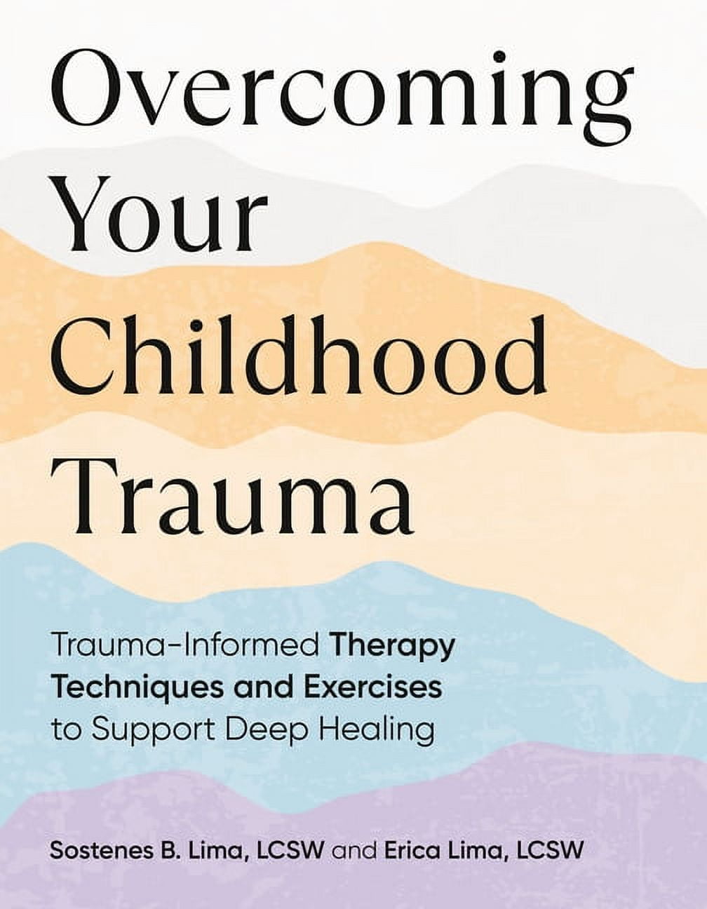 Overcoming Your Childhood Trauma : Trauma-Informed Therapy Techniques ...