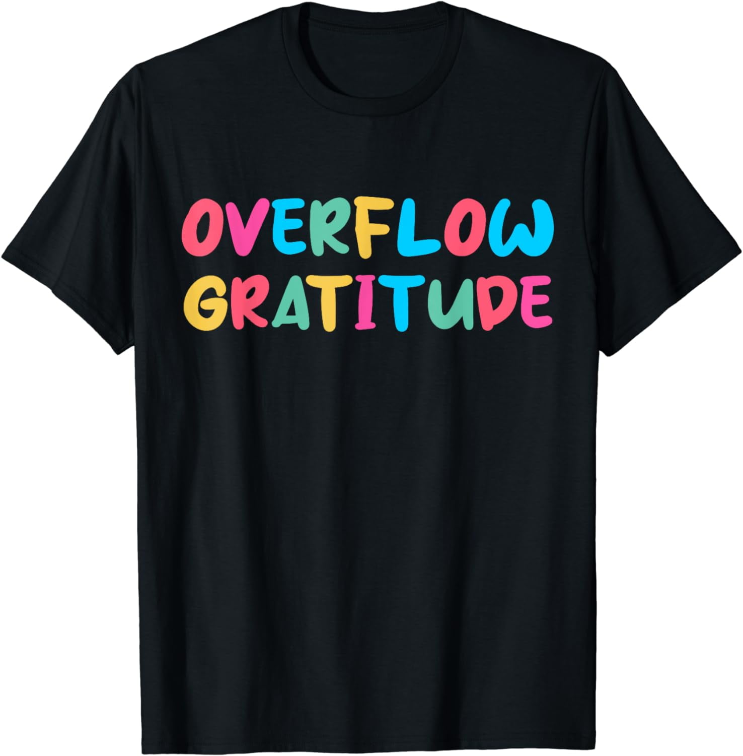 Overflow Gratitude Short Inspirational Positive Quote T-Shirt - Walmart.com
