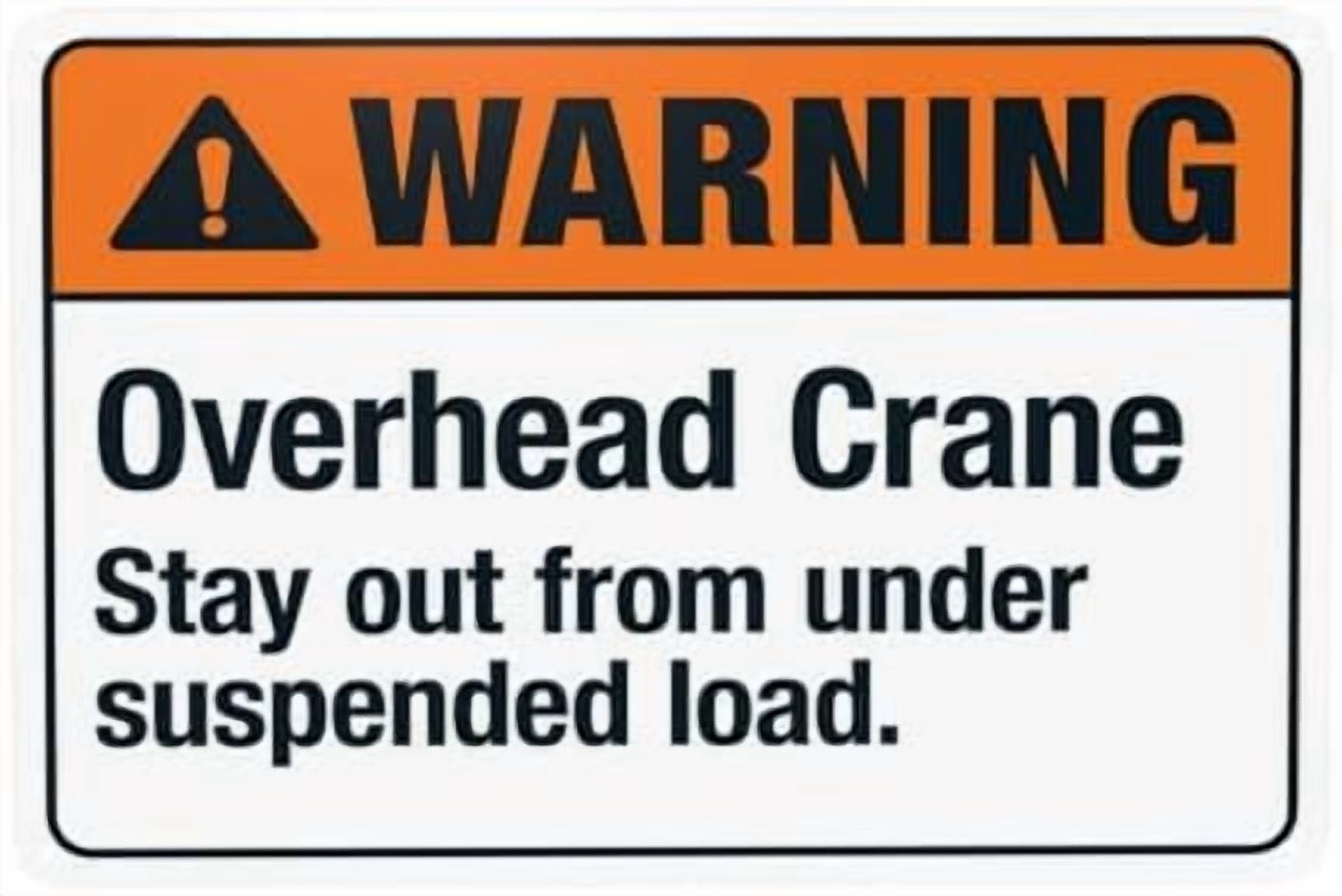 Overhead Crane Stay Out From Under Suspended Load Warning Sign ...