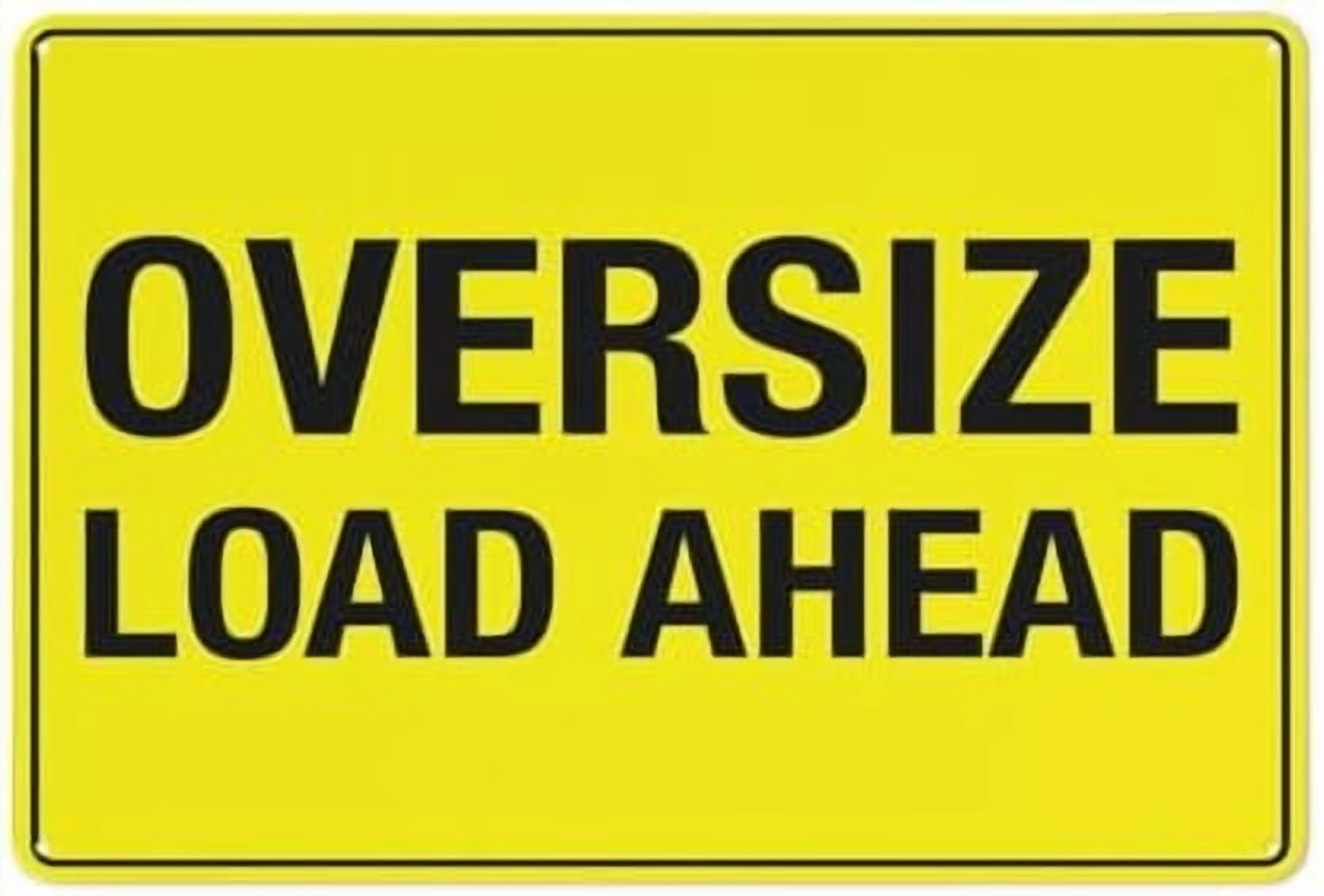 Oversize Load Ahead Sign 12X8 Inch Aluminum Uv Ink Printed For House ...
