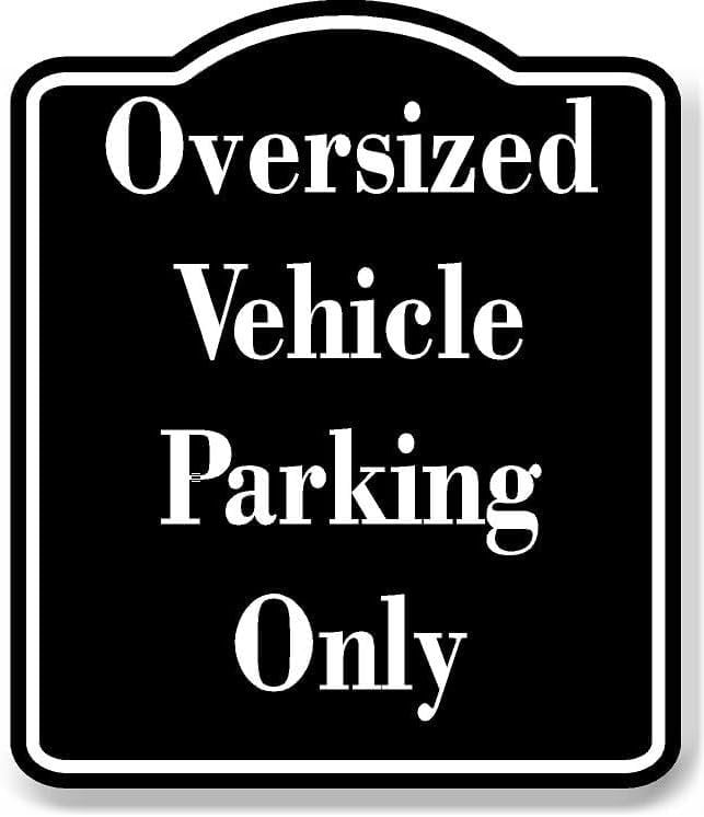 Oversized Vehicle Parking Only BLACK Aluminum Composite Sign 15''x18 ...