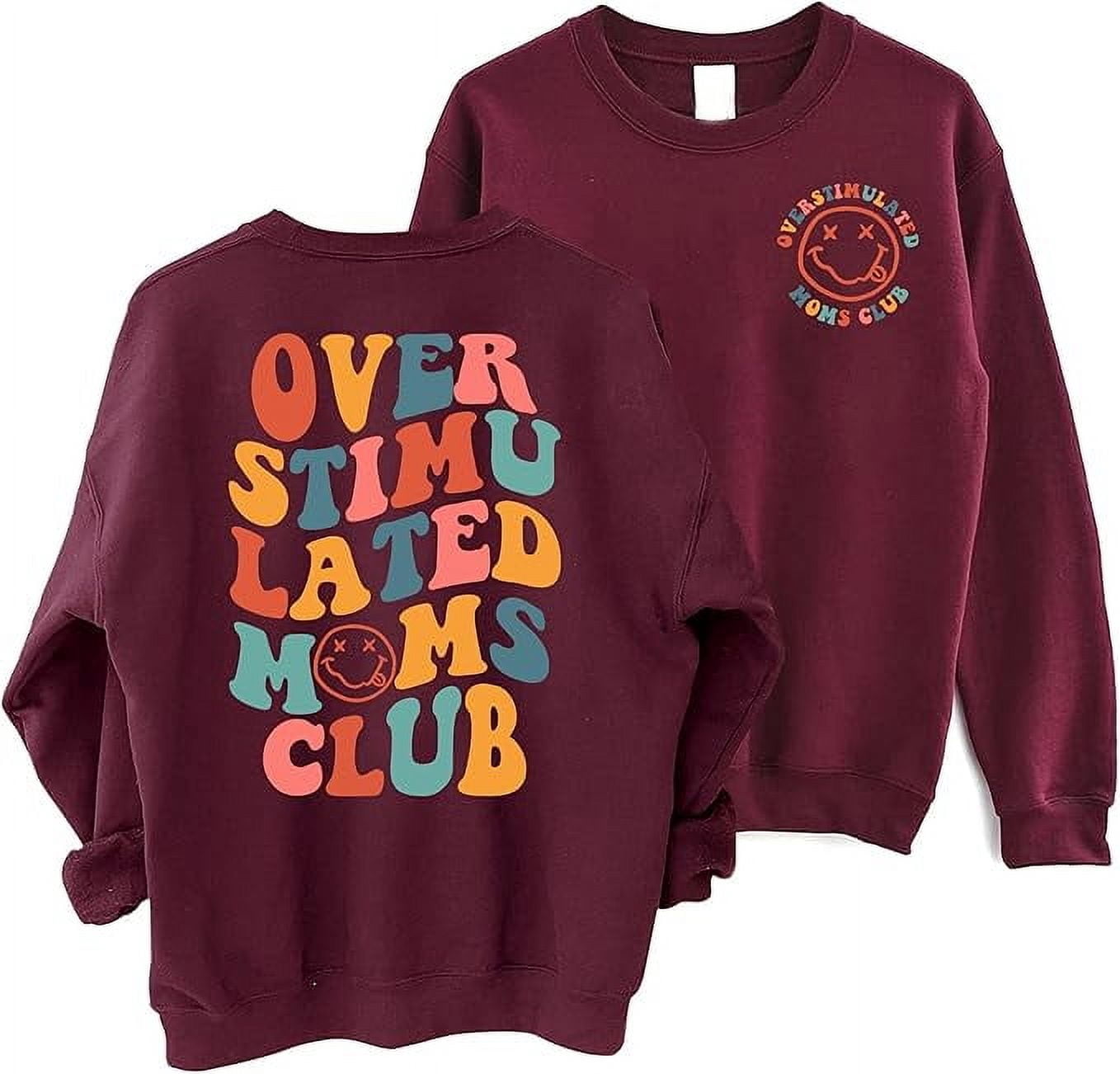 Overstimulated Moms Club Sweatshirt - Overstimulated Mom Sweater, Mom 2 ...