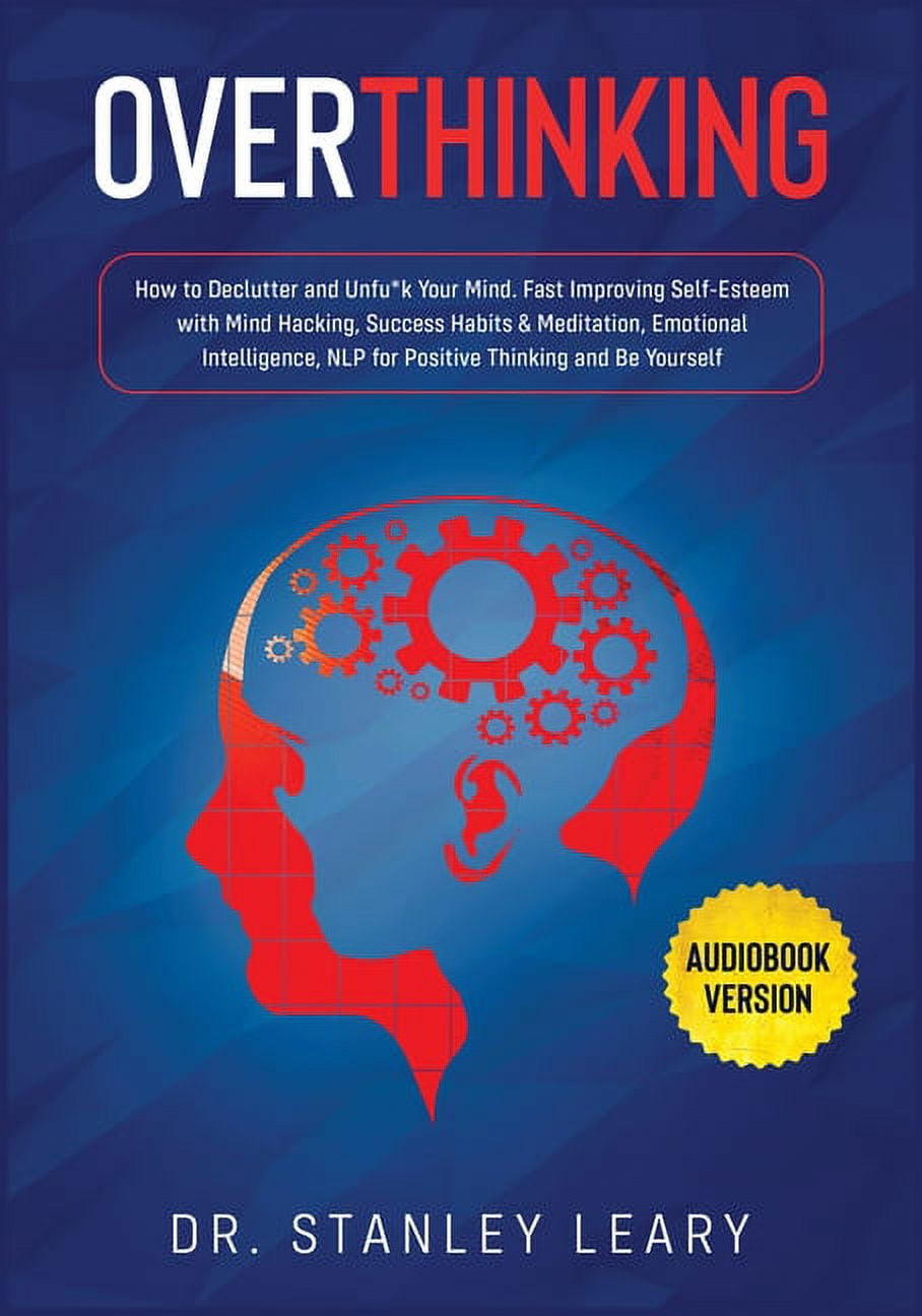 Overthinking: Outsmart Your Anxiety and Negativity With Super Thinking ...