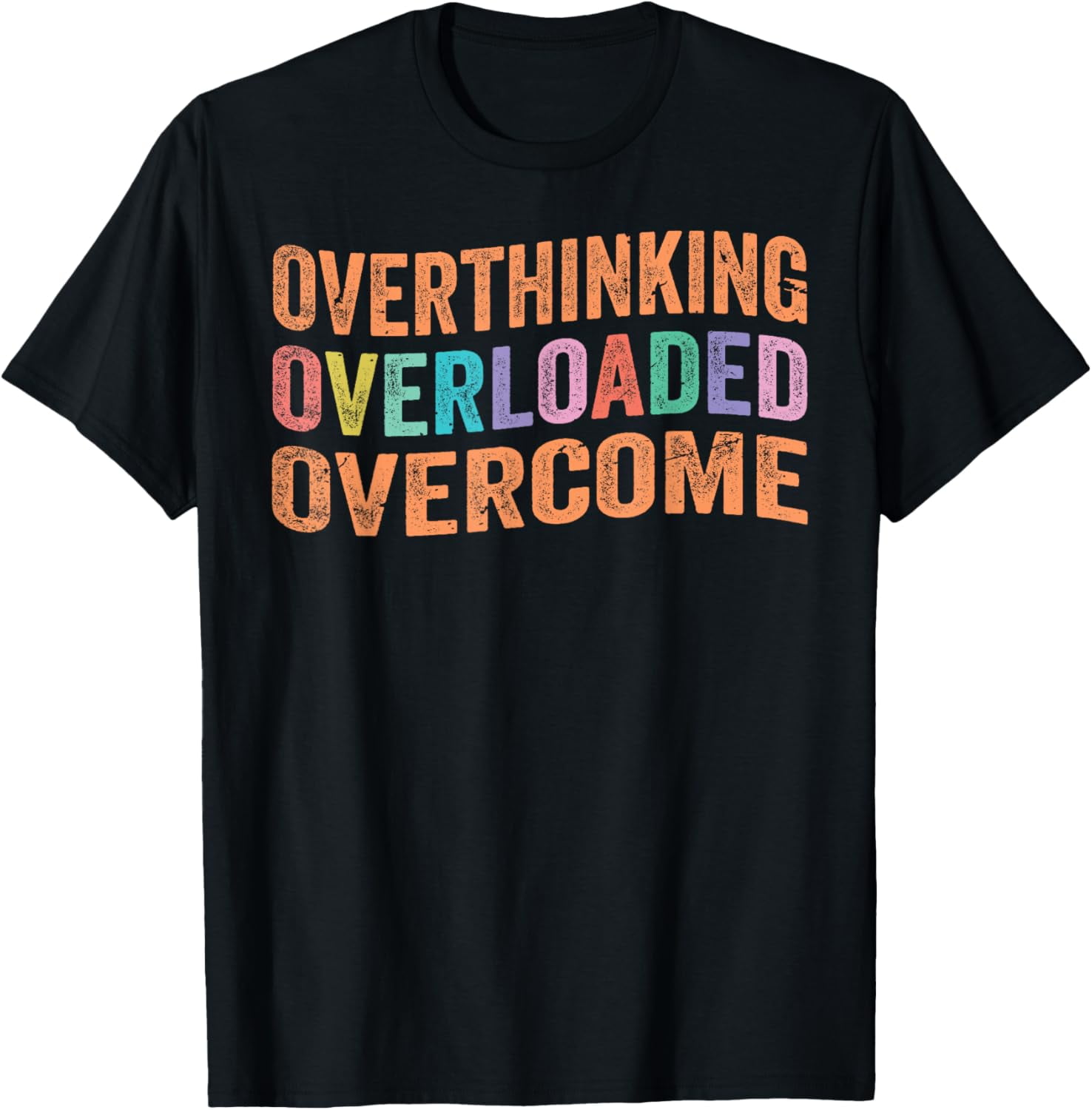 Overthinking Overloaded Overcome - Funny Stress Quotes T-Shirt ...