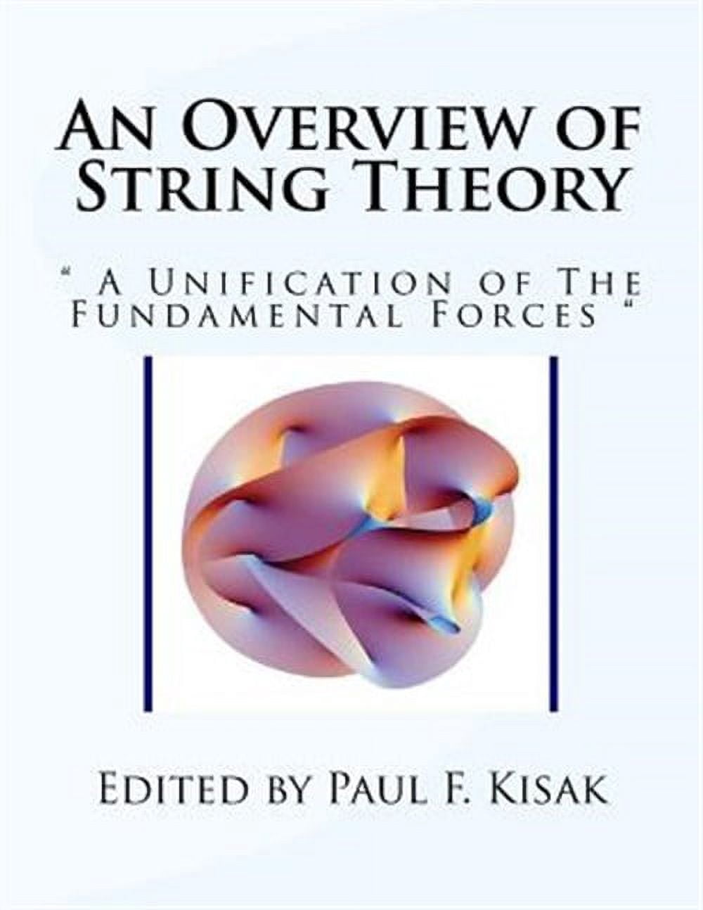 Overview of String Theory : A Unification of the Fundamental Forces ...