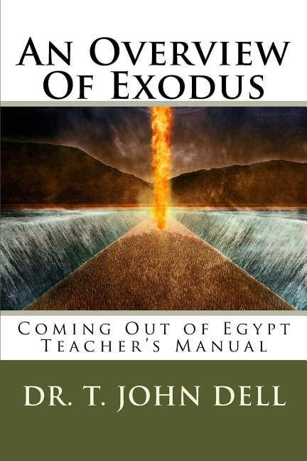 Overview of the Bible: An Overview of Exodus : Coming Out of Egypt ...