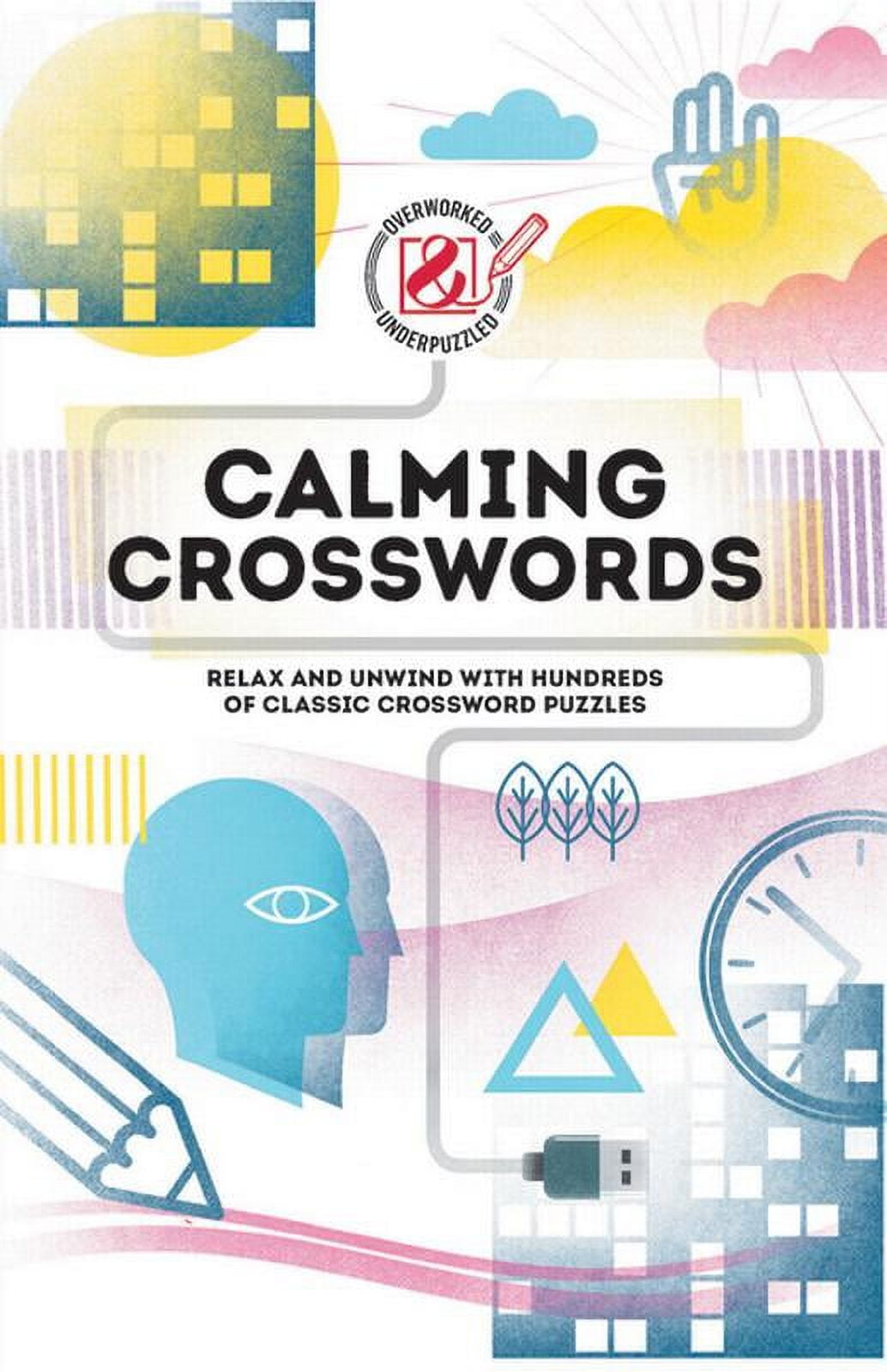 Overworked Underpuzzled: Calming Crosswords: Relax and unwind with ...