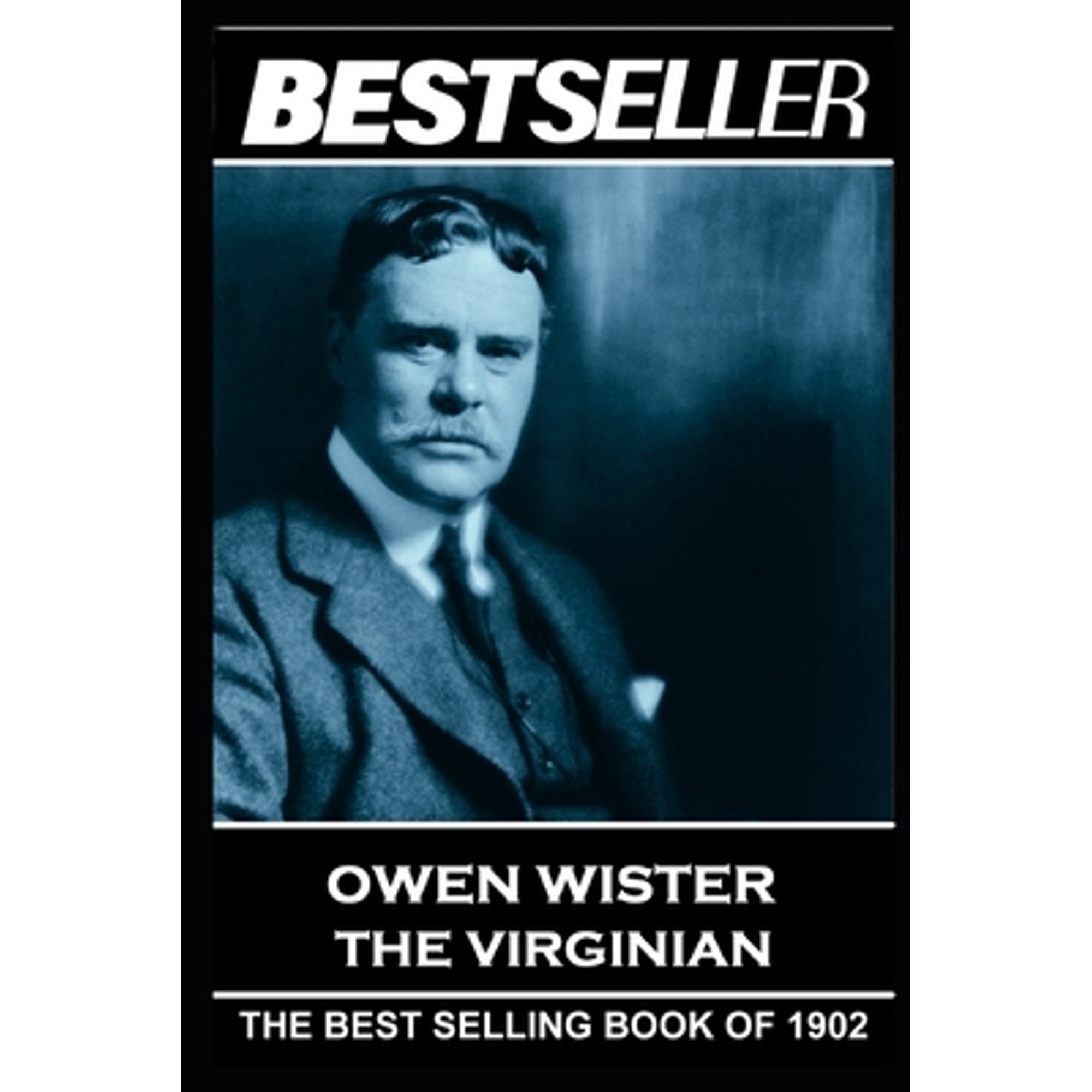 The Bestseller of History: Owen Wister - The Virginian: The Bestseller ...