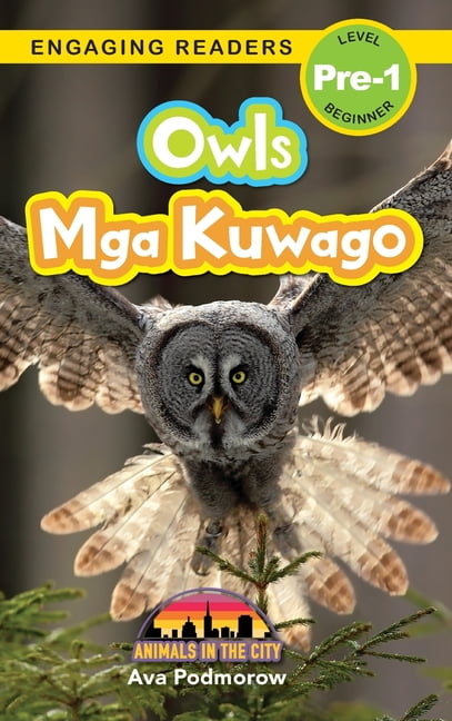 Owls: Bilingual (English/Filipino) (Ingles/Filipino) Mga Kuwago - Animals in the City (Engaging ...
