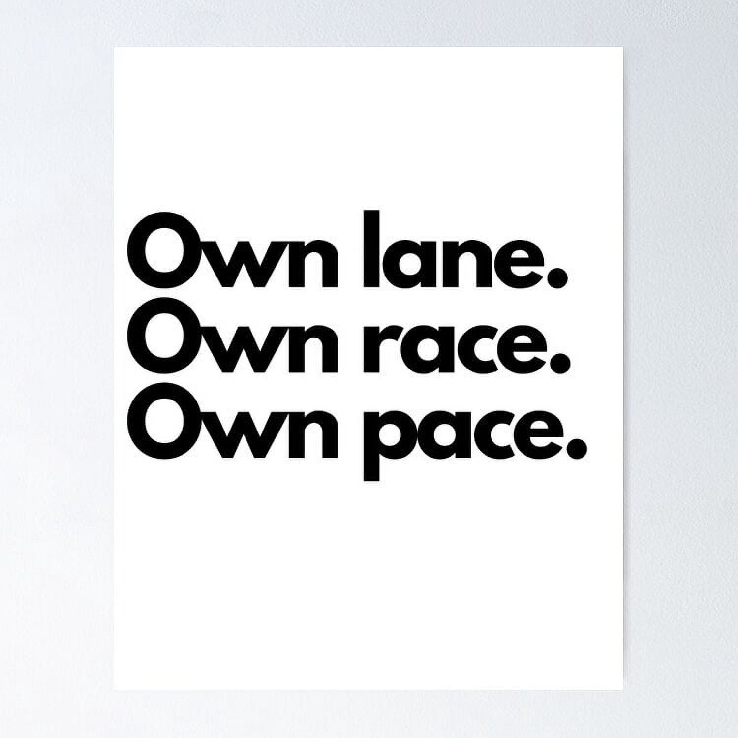 Own Lane. Own Race. Own Pace. Poster- Unframed Poster | Wall Art ...