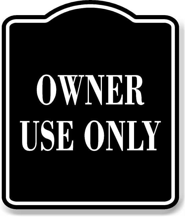 Owner Use Only BLACK Aluminum Composite Sign, 15"x18" - Walmart.com