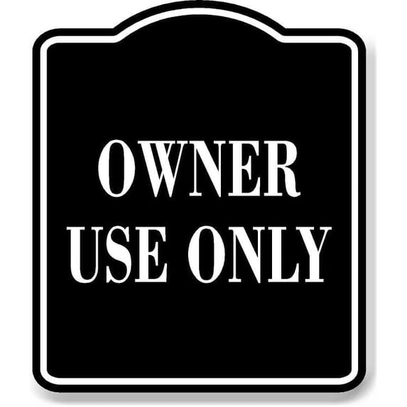 Owner Use Only BLACK Aluminum Composite Sign, 15"x18" - Walmart.com