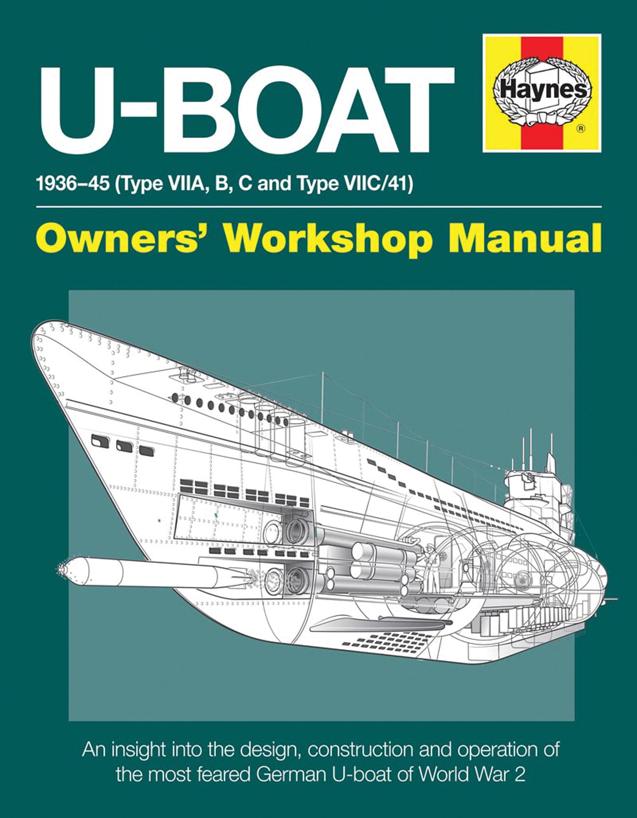 Owners' Workshop Manual: U-Boat 1936-45 (Type VIIA, B, C and Type VIIC ...