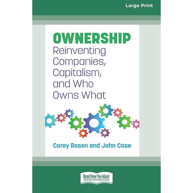 Ownership: Reinventing Companies, Capitalism, and Who Owns What [Large ...