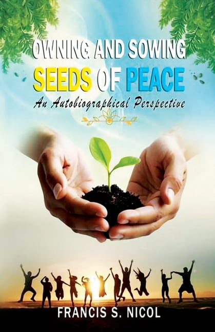 Owning and Sowing Seeds of Peace: An Autobiographical Perspective ...