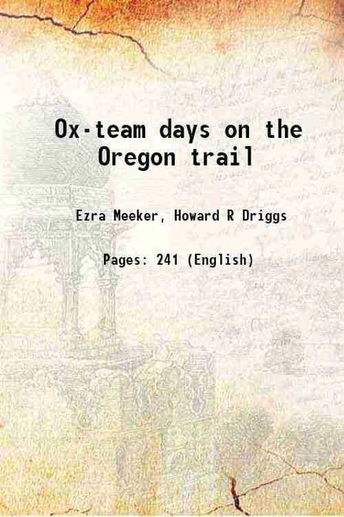 Ox-team days on the Oregon trail 1922 [Hardcover] - Walmart.com