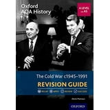 Oxford AQA History for A Level: The Cold War 1945-1991 Revision Guid ...