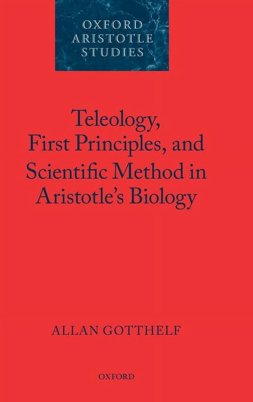 Oxford Aristotle Studies Teleology, First Principles, and Scientific ...